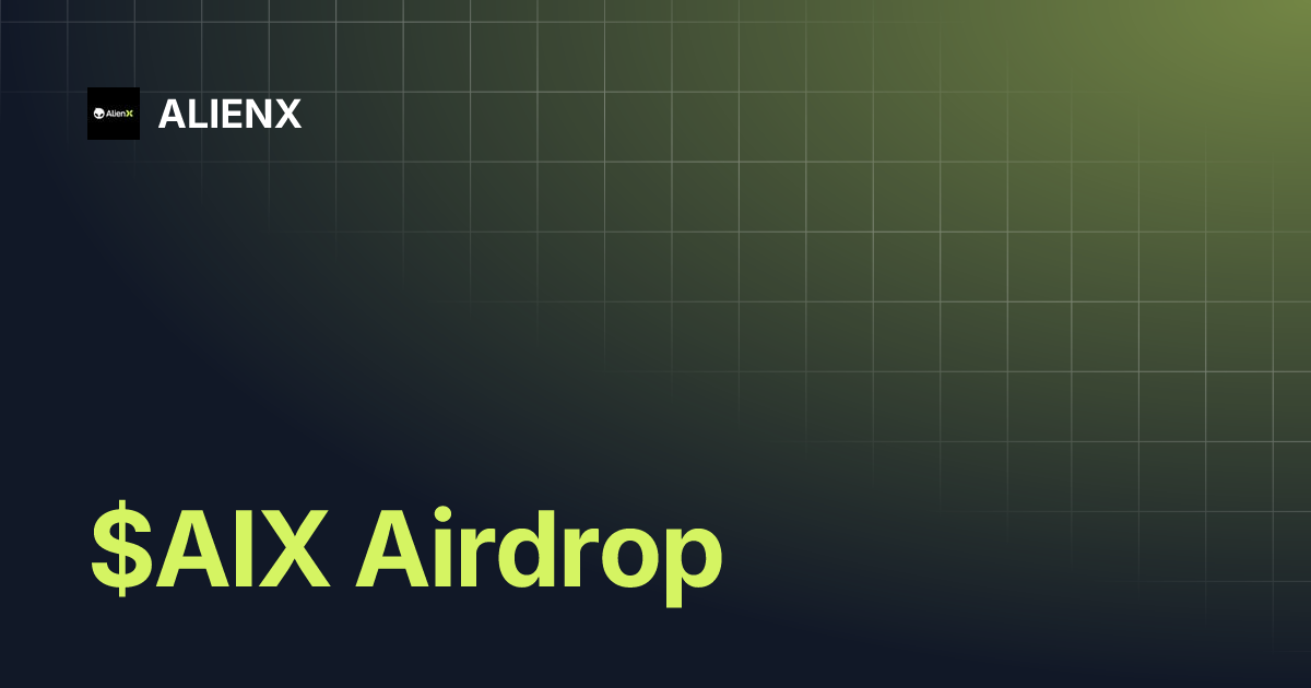 $AIX Airdrop | ALIENX