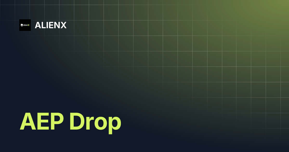 AEP Drop | ALIENX